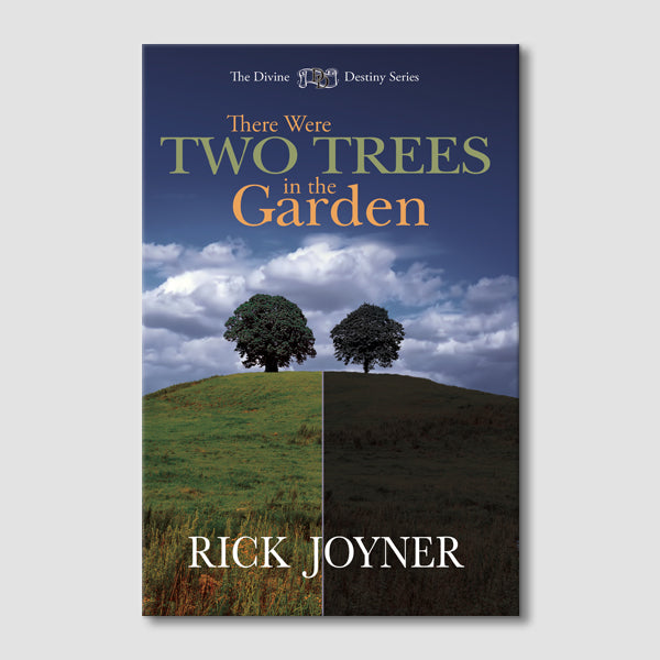 There Were Two Trees in the Garden | Rick Joyner Book – MorningStar ...